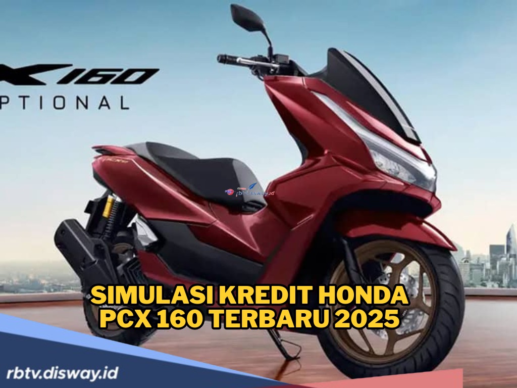 Simulasi Kredit Honda PCX 160 Terbaru 2025, Pilihan DP Ringan Hingga Skema Premium