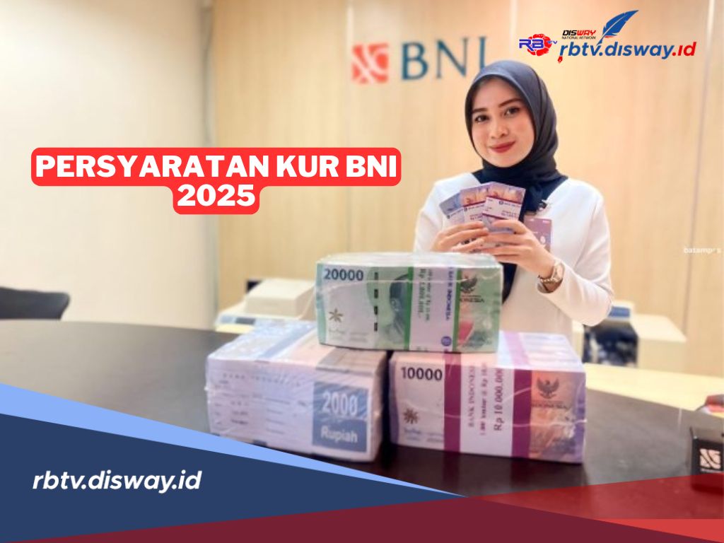 Lengkap, Ini Persyaratan KUR BNI Terbaru 2025, Pengajuan Online Lebih Mudah
